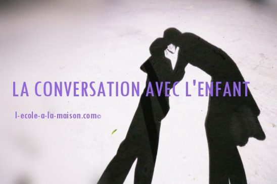 La conversation avec votre enfant